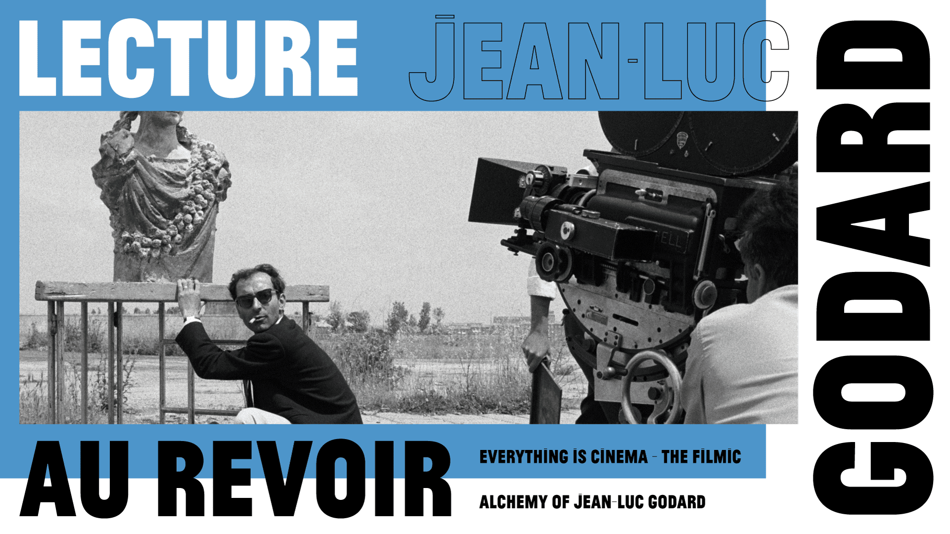 Film Lecture: Everything Is Cinema - The Filmic Alchemy Of Jean-Luc ...